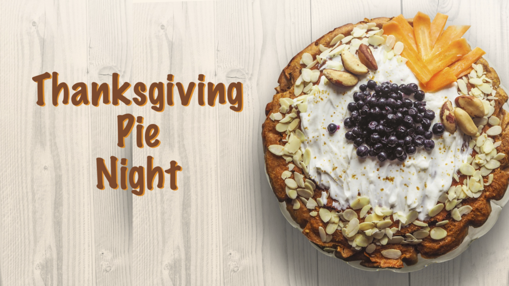 Thanksgiving Pie Night - Cornerstone Baptist Church
